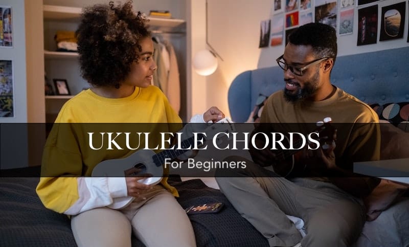 Simple Ukulele Chords for Beginners to Get Started - My First Ukulele