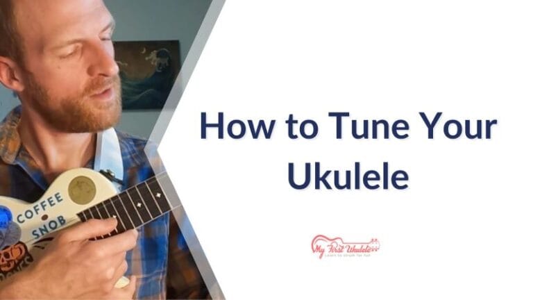 How to Tune Your Ukulele: A Beginner’s Guide