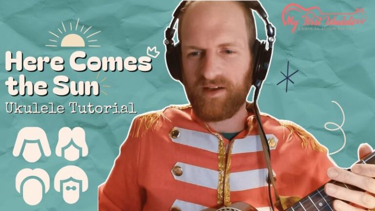 How to Play the ‘Here Comes the Sun’ on Ukulele